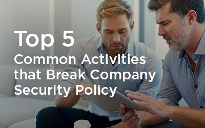 Top 5 Common Activities that Break Company Security Policy | Skillsoft ...